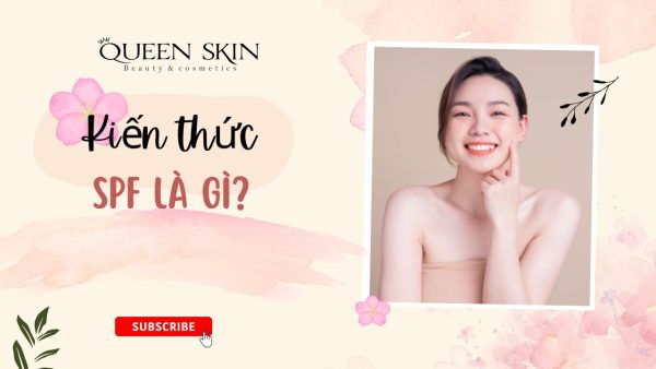 SPF Là Gì? – Hiểu Đúng Để Chọn Kem Chống Nắng Phù Hợp